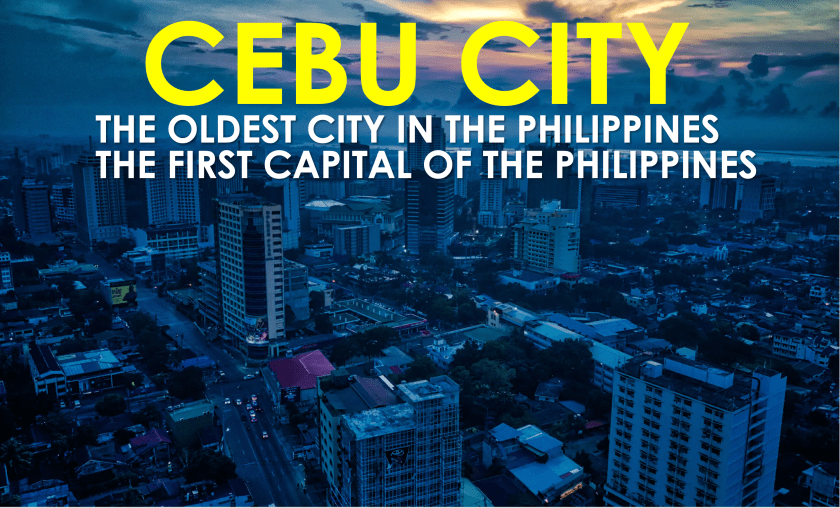 Cebu City: The Oldest City and The First Capital of The Philippines ...