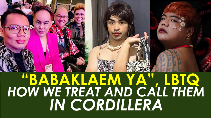 “Babaklaem ya”- LBTQs, How we treat them in Cordillera – THE CORDILLERA ...